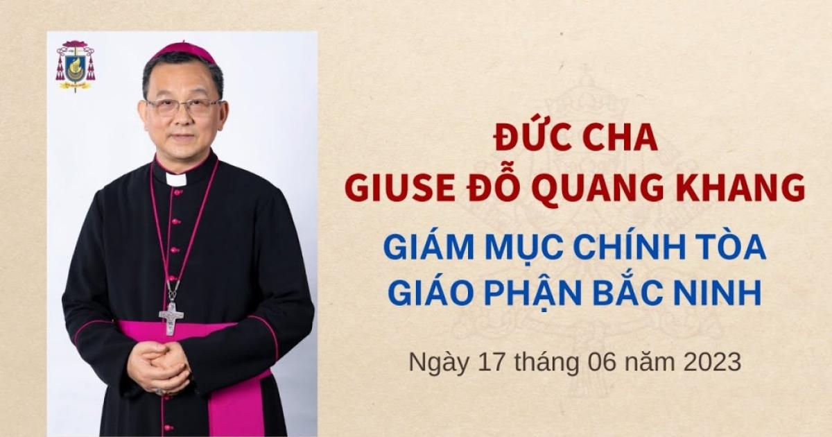 Đức cha Giuse Đỗ Quang Khang: Giám mục Chính tòa giáo phận Bắc Ninh | RVA